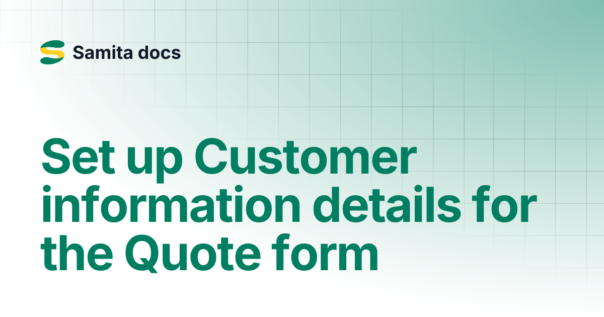 Set up Customer information details for the Quote form | SA Request A ...