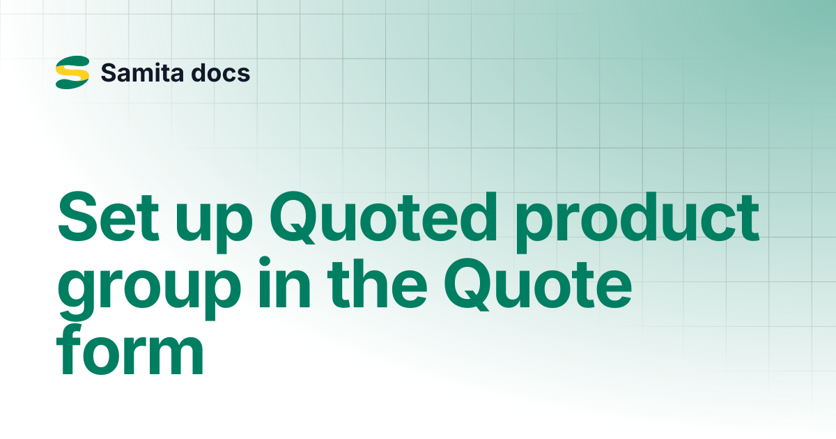 Set up Quoted product group in the Quote form | SA Request A Quote ...