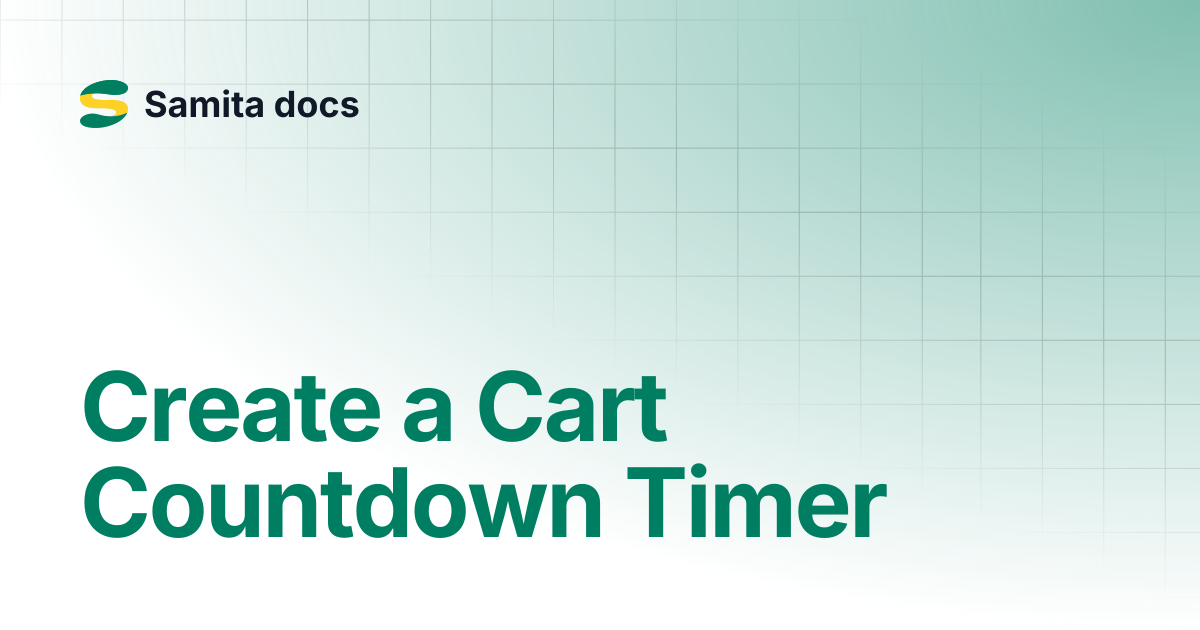 Create a Cart Countdown Timer | Samita Countdown Timer Bar | Samita docs