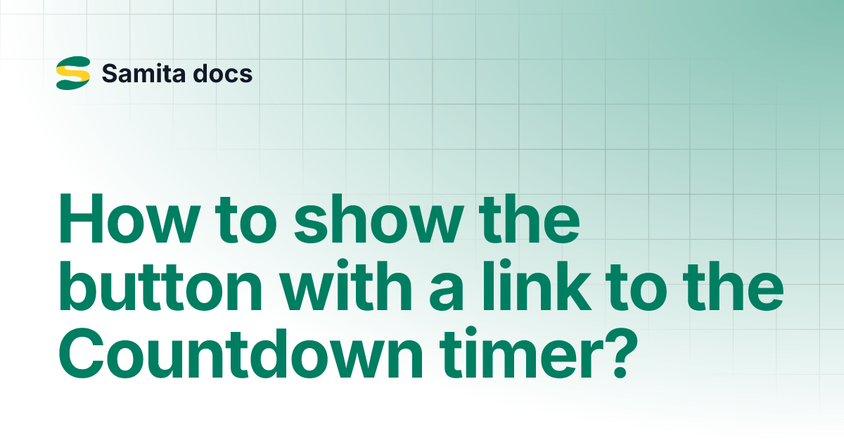 How to show the button with a link to the Countdown timer? | Samita ...