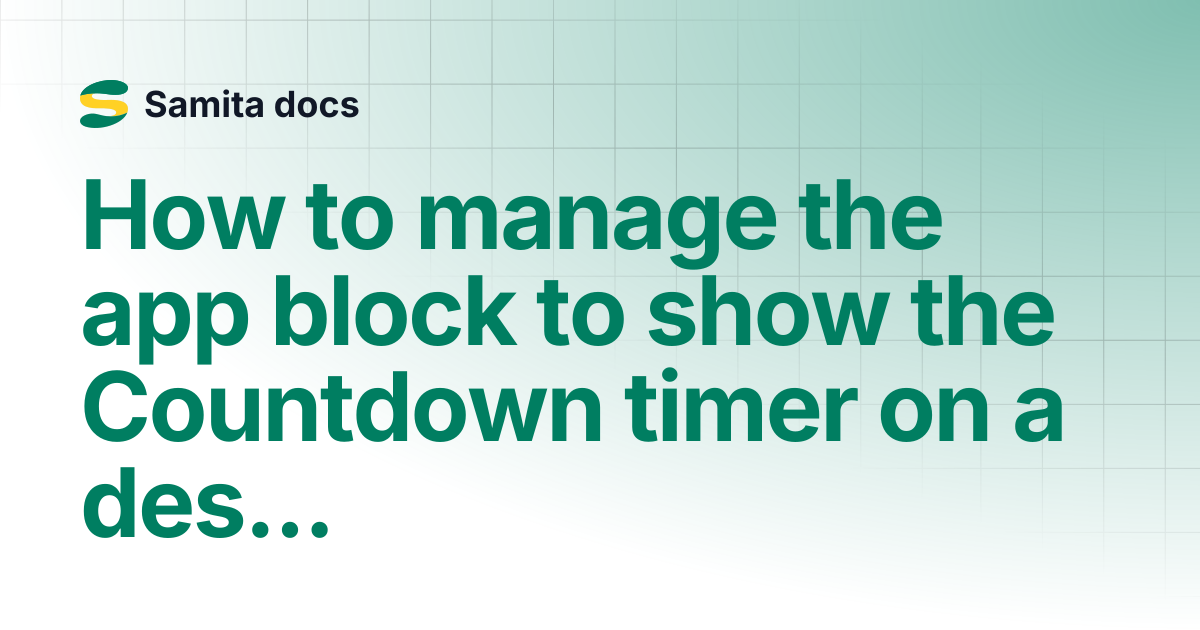How to manage the app block to show the Countdown timer on a desired ...