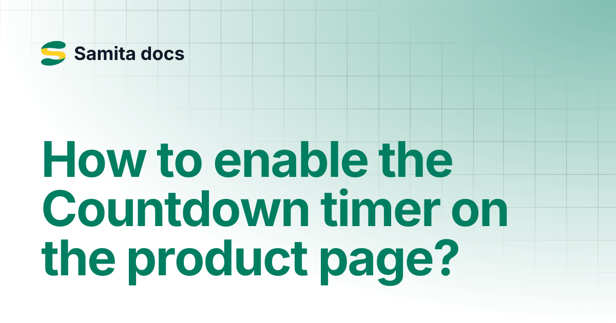 How to enable the Countdown timer on the product page? | Samita ...