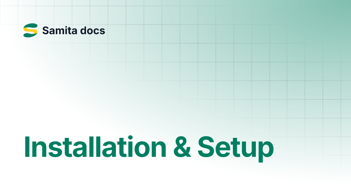 Installation & Setup | Samita docs